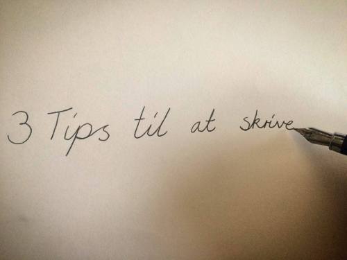 3 tips til at skrive | Christian Staal's Blog